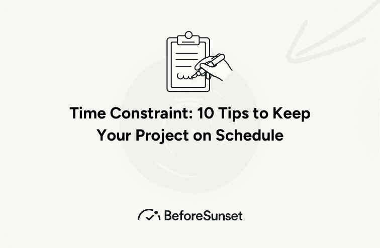 Time Constraint: Tips for Project Punctuality